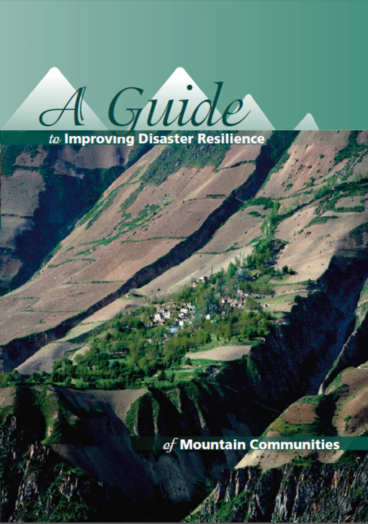 Focus - A guide to improving disaster resilience of mountain communities