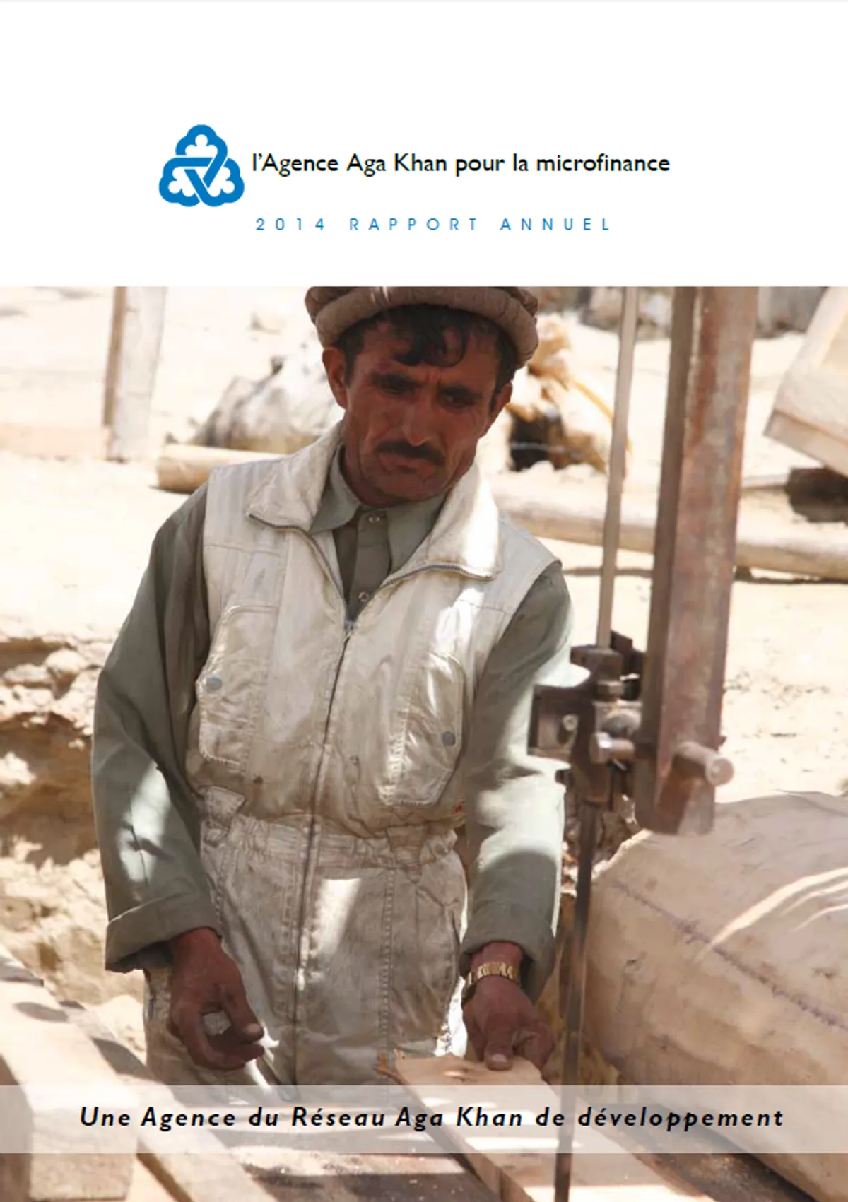 Aga Khan Agency for Microfinance Rapport Annuel 2014 - AKDN